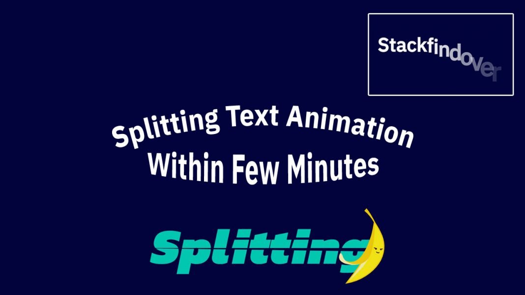 Splitting Text Animation Within Few Minutes - Stackfindover