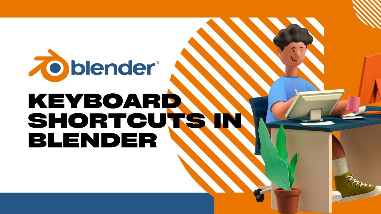 Blender Keyboard Shortcuts Speed Up Your 3D Workflow