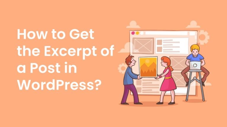 How to Get the Excerpt of a Post in WP: Step-by-Step Guide